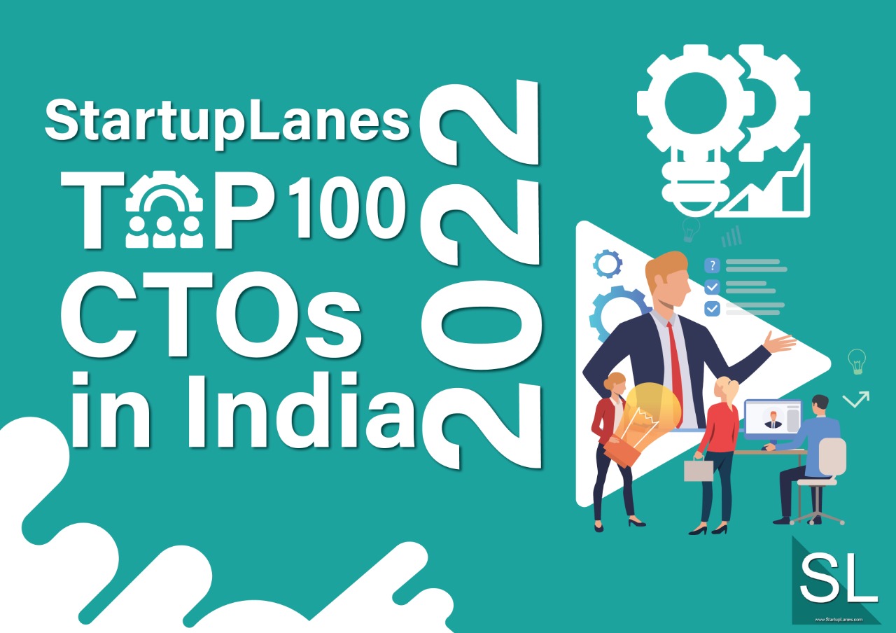 Top 100 CTOs in India – StartupLanes