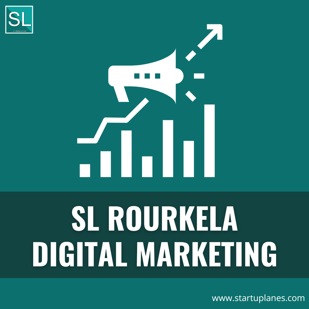 SL Digital Marketing Rourkela – StartupLanes